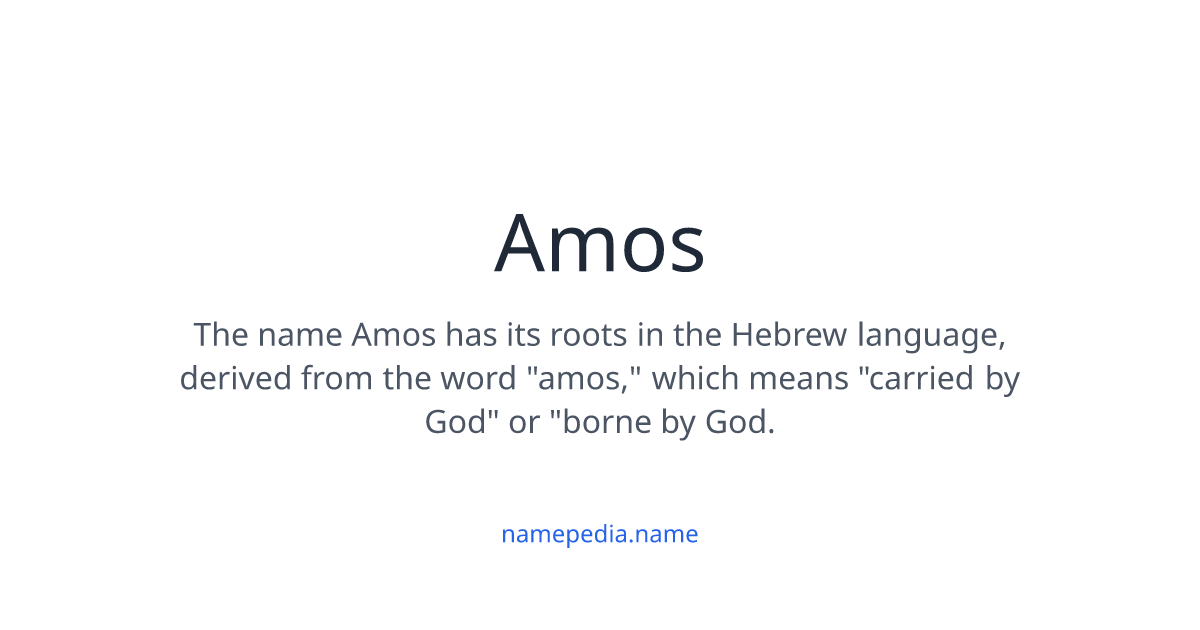 Amos - Meaning, Nicknames, Origins and More | Namepedia