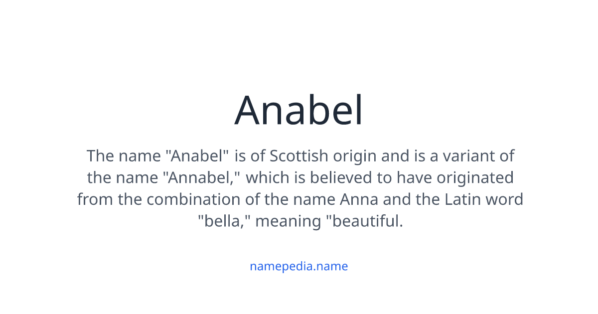Anabel - Meaning, Nicknames, Origins and More | Namepedia