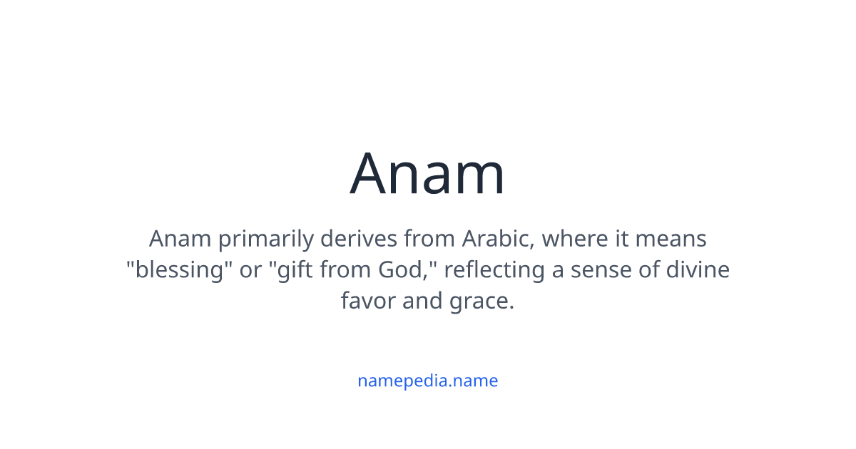 Anam Meaning, Origin, Nicknames & Popularity | Namepedia
