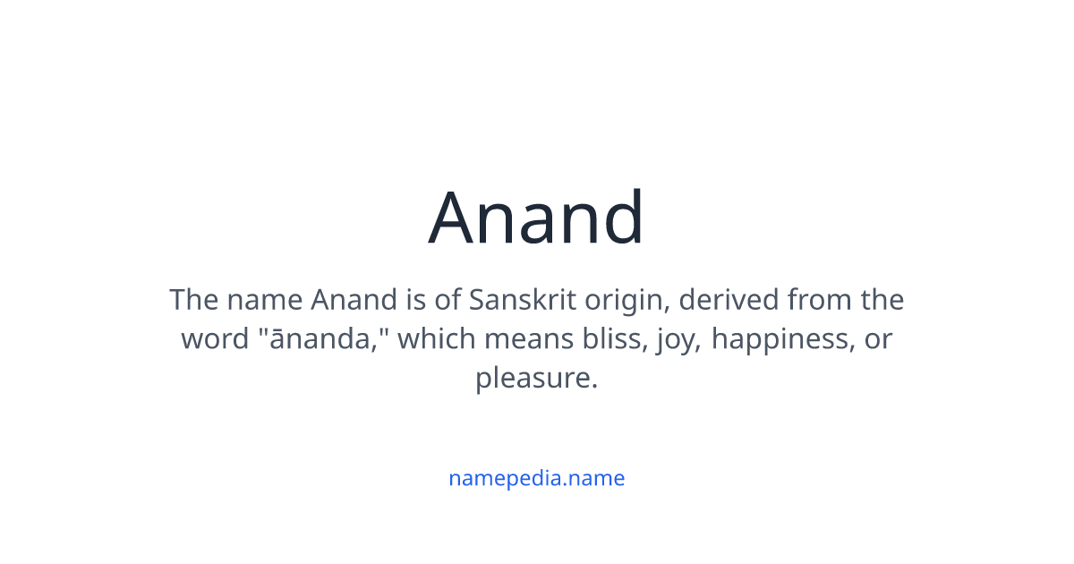 Anand Meaning, Origin, Nicknames & Popularity | Namepedia