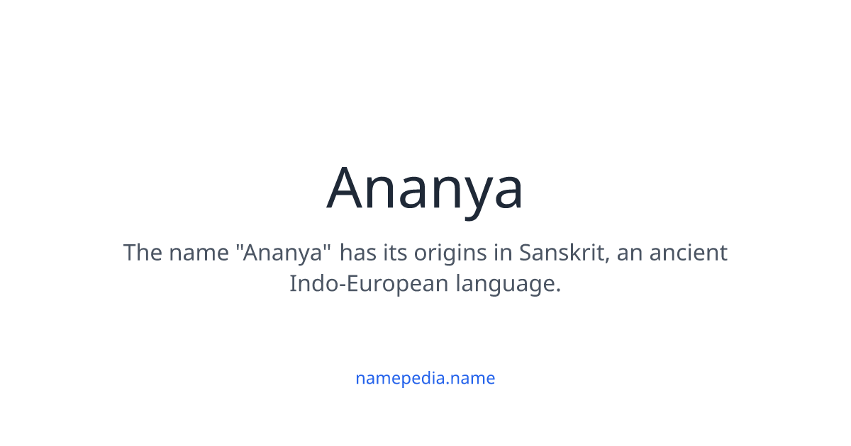 Ananya - Meaning, Nicknames, Origins and More | Namepedia