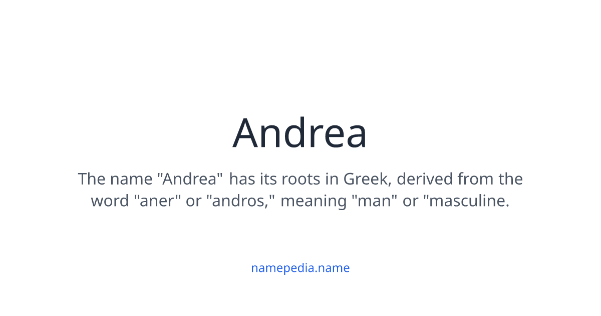 Andrea - Meaning, Nicknames, Origins and More | Namepedia Andrea - Meaning, Nicknames, Origins and More | Namepedia