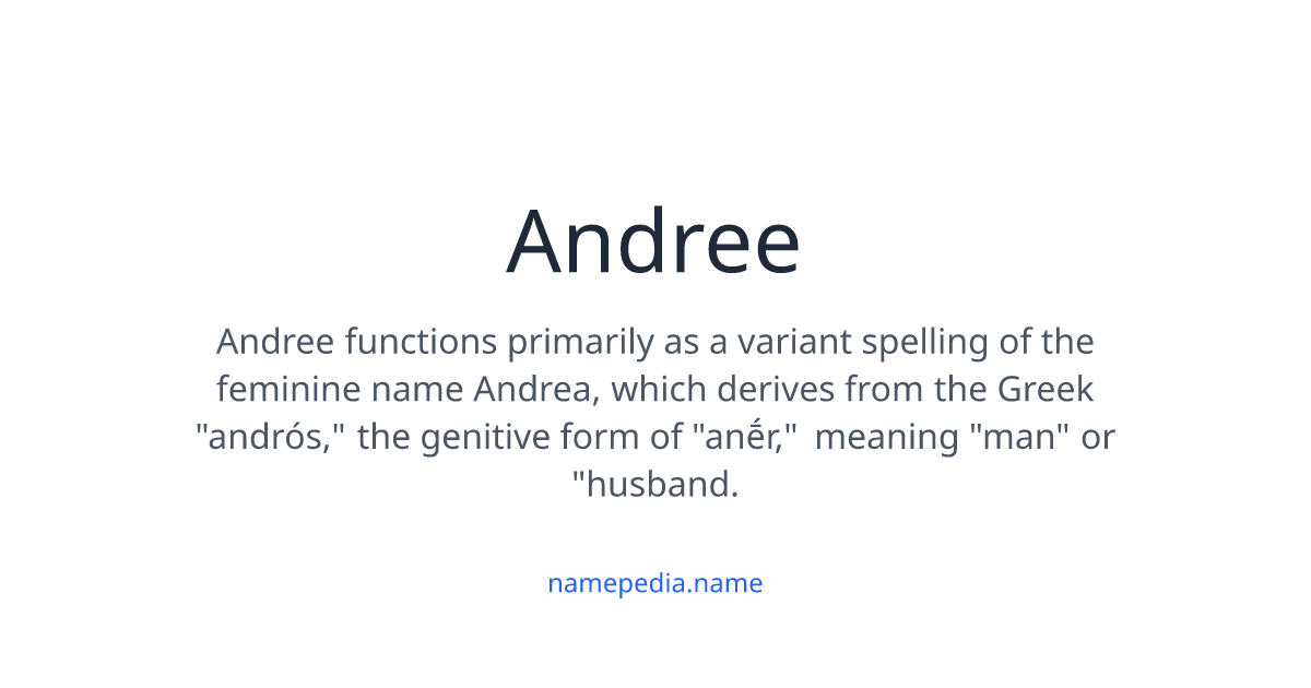 Andree Meaning, Origin, Nicknames & Popularity | Namepedia