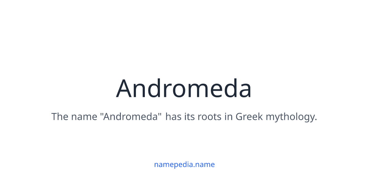 Andromeda - Meaning, Nicknames, Origins and More | Namepedia