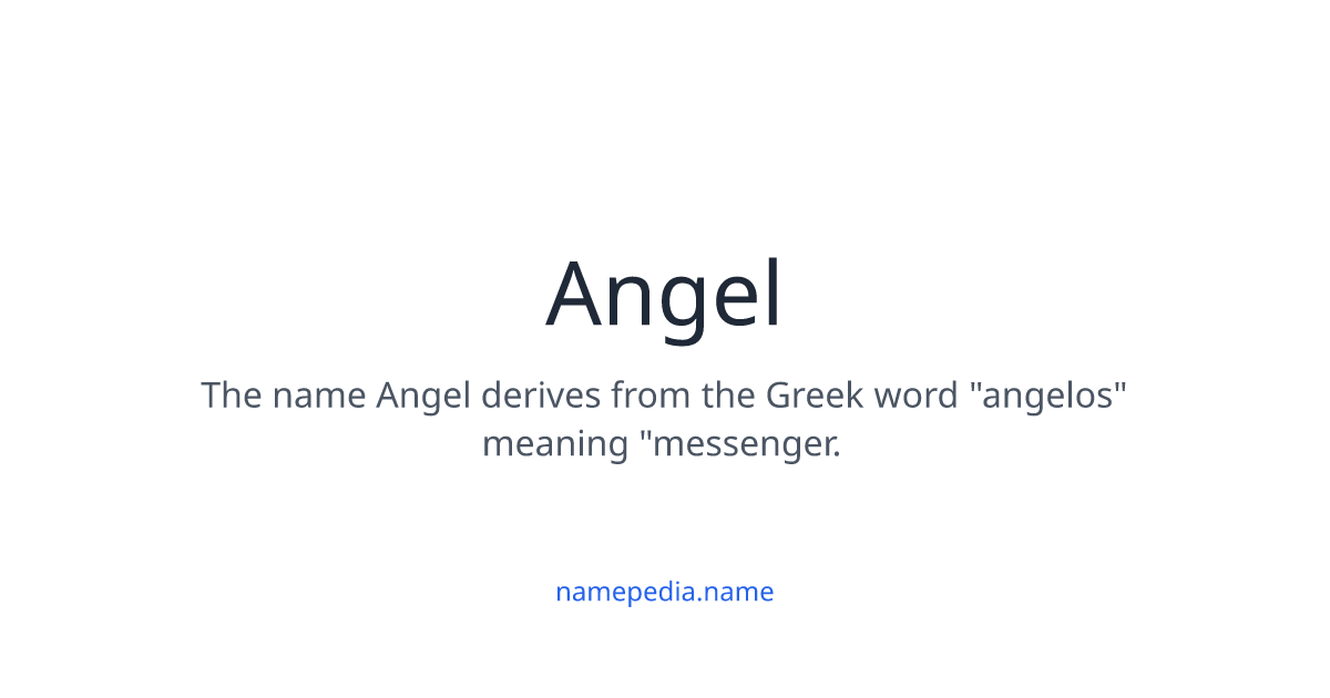 Angel - Meaning, Nicknames, Origins and More | Namepedia