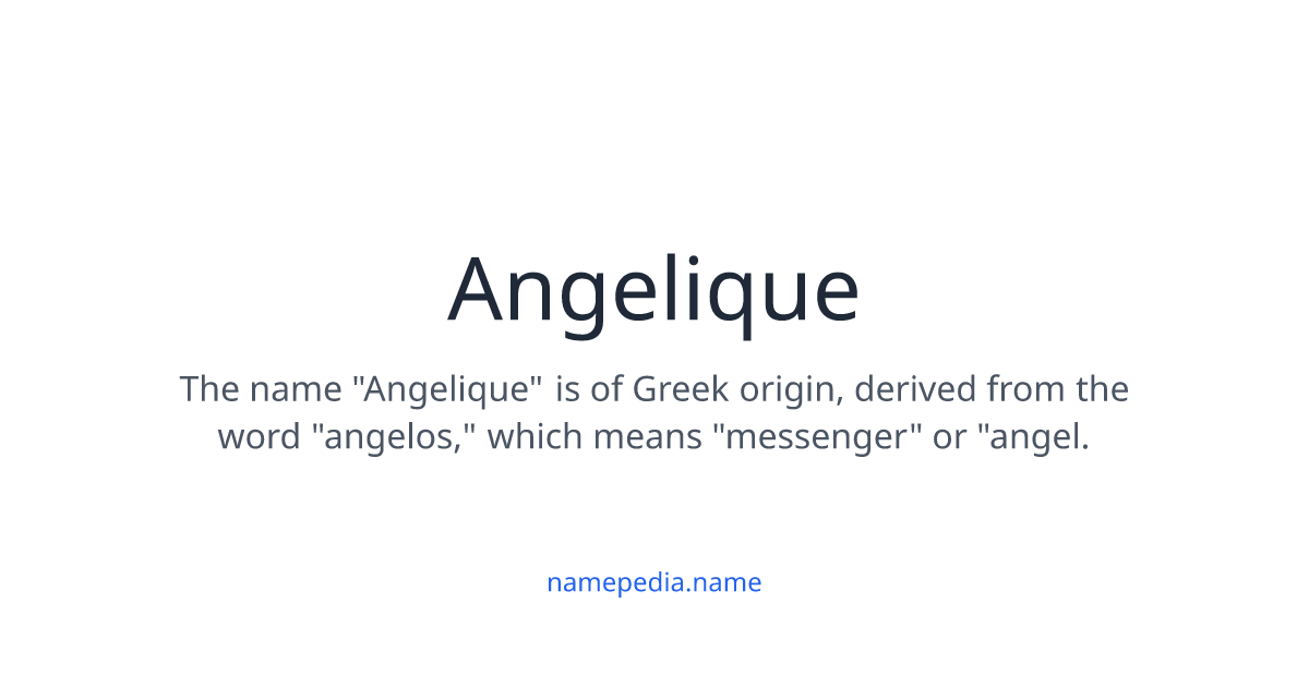 Angelique - Meaning, Nicknames, Origins and More | Namepedia