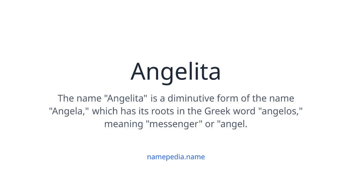 Angelita - Meaning, Nicknames, Origins and More | Namepedia