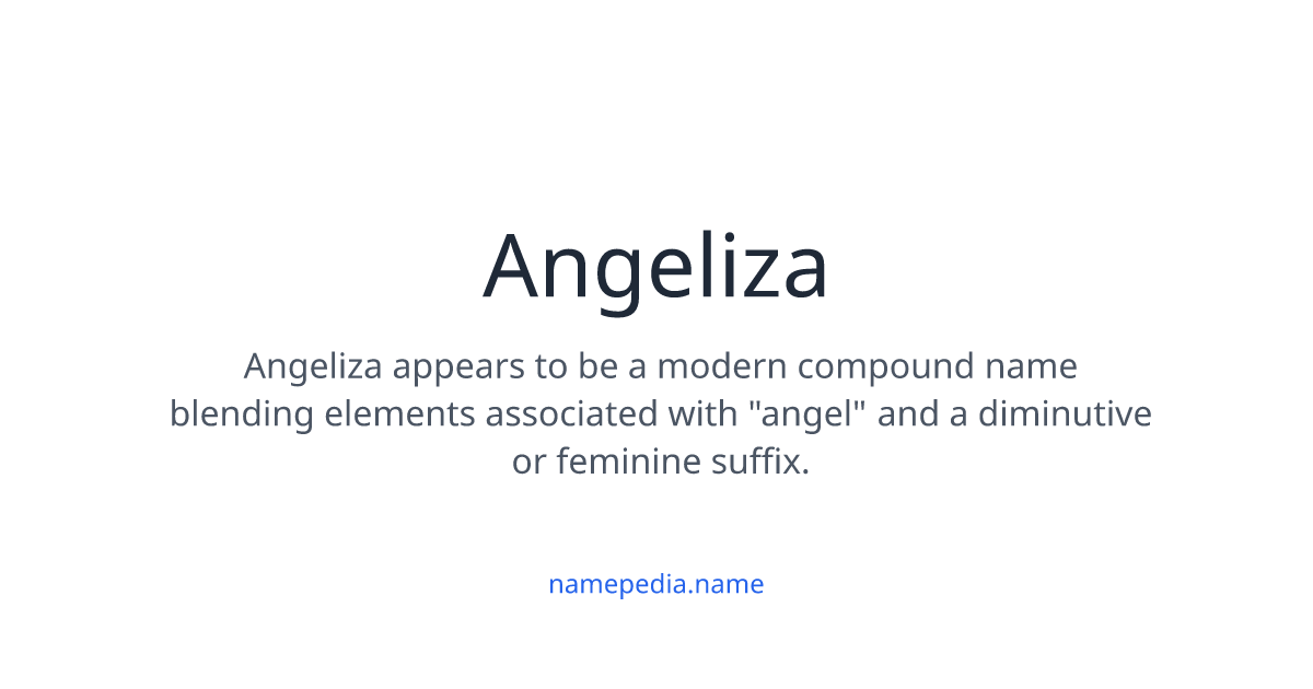 Angeliza Meaning, Origin, Nicknames & Popularity | Namepedia