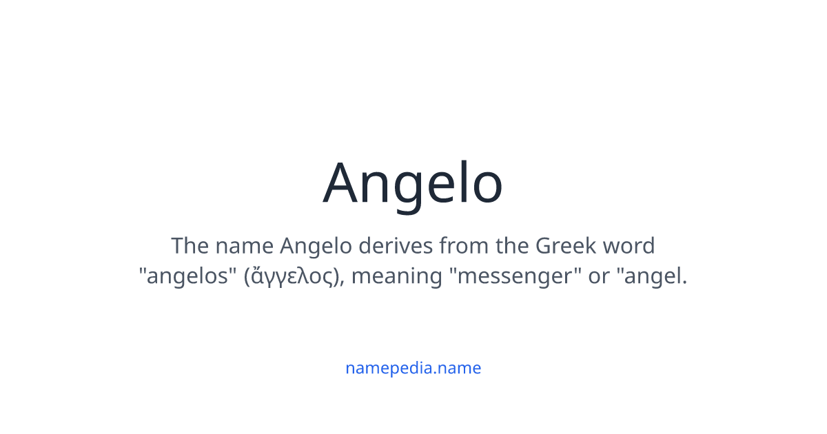 Angelo - Meaning, Nicknames, Origins and More | Namepedia