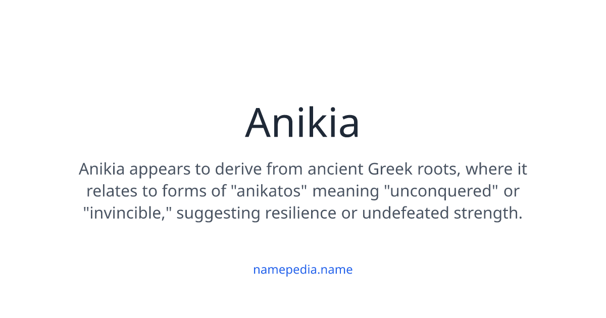 Anikia Meaning, Origin, Nicknames & Popularity | Namepedia