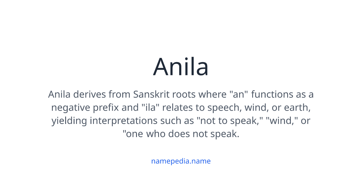 Anila Meaning, Origin, Nicknames & Popularity | Namepedia