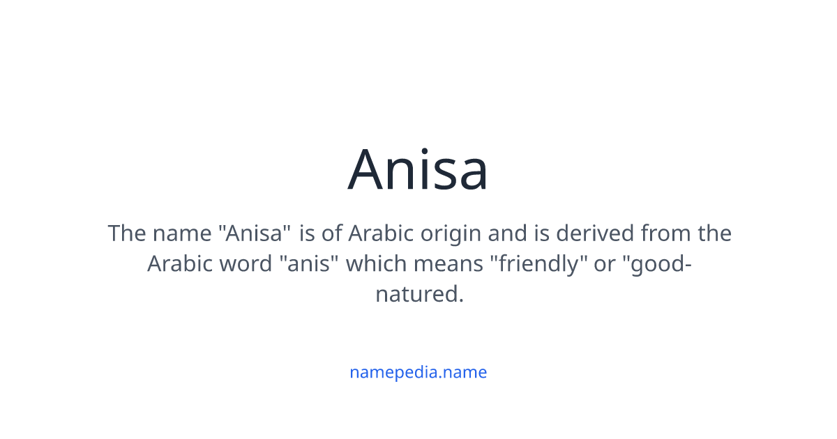 Anisa - Meaning, Nicknames, Origins and More | Namepedia