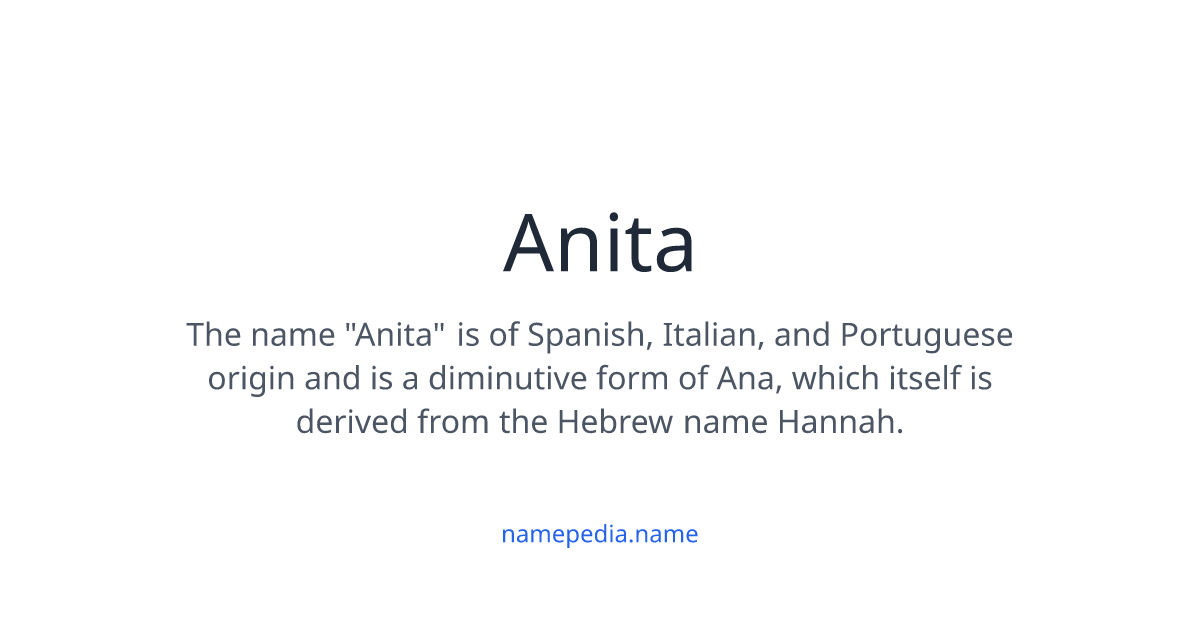 Anita - Meaning, Nicknames, Origins and More | Namepedia