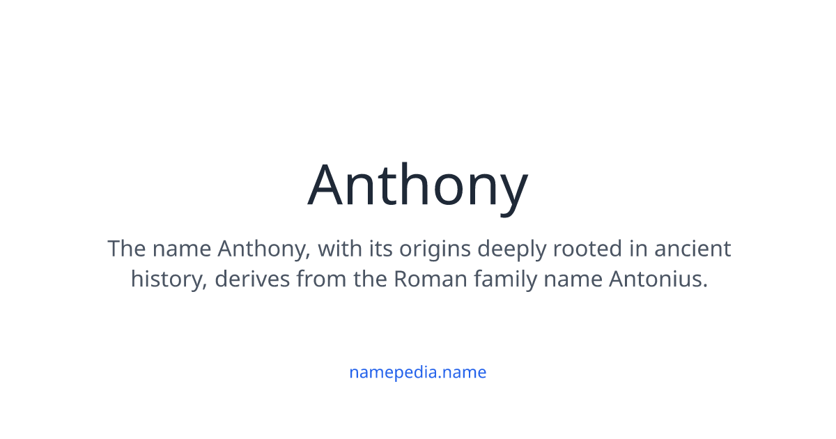 Anthony - Meaning, Nicknames, Origins and More | Namepedia