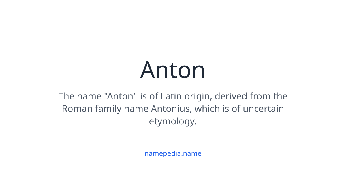 Anton - Meaning, Nicknames, Origins and More | Namepedia