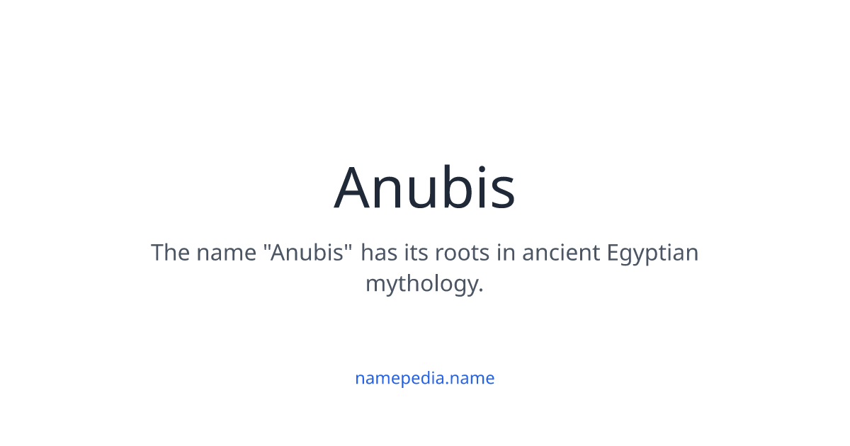 Anubis - Meaning, Nicknames, Origins and More | Namepedia