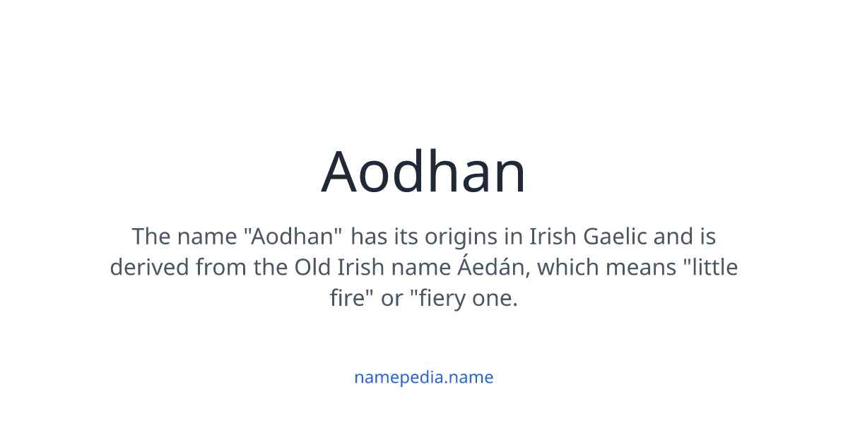 Aodhan - Meaning, Nicknames, Origins and More | Namepedia