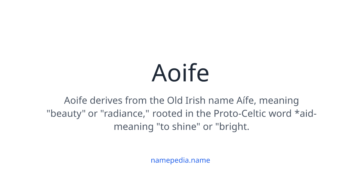 Aoife Meaning, Origin, Nicknames & Popularity | Namepedia