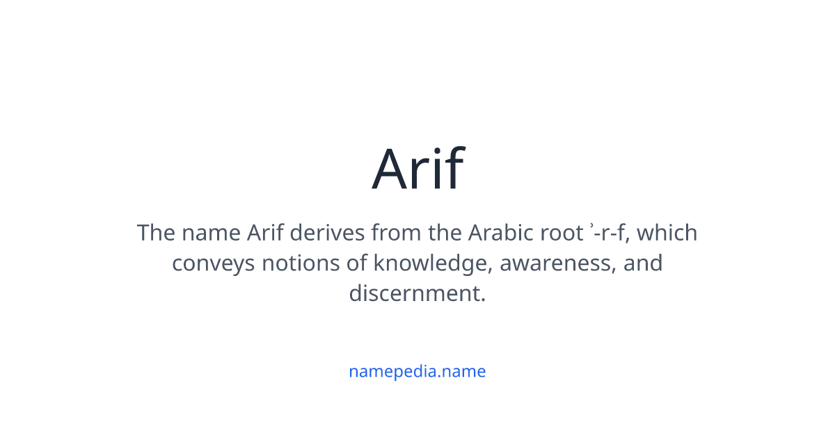 Arif Meaning, Origin, Nicknames & Popularity | Namepedia