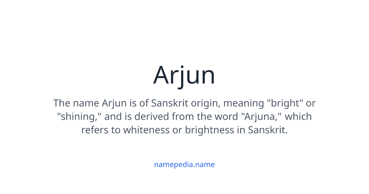 Arjun - Meaning, Nicknames, Origins and More | Namepedia