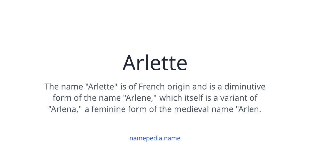 Arlette Meaning, Origin, Nicknames & Popularity | Namepedia