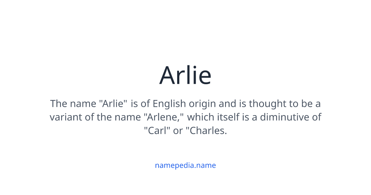 Arlie Meaning, Origin, Nicknames & Popularity | Namepedia