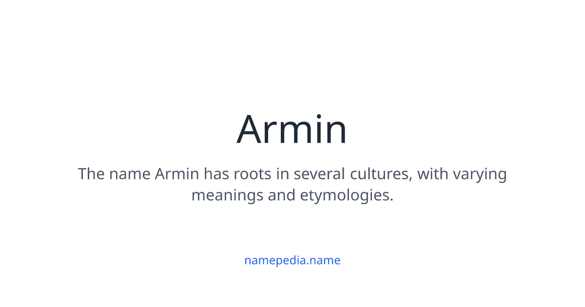 Armin - Meaning, Nicknames, Origins and More | Namepedia