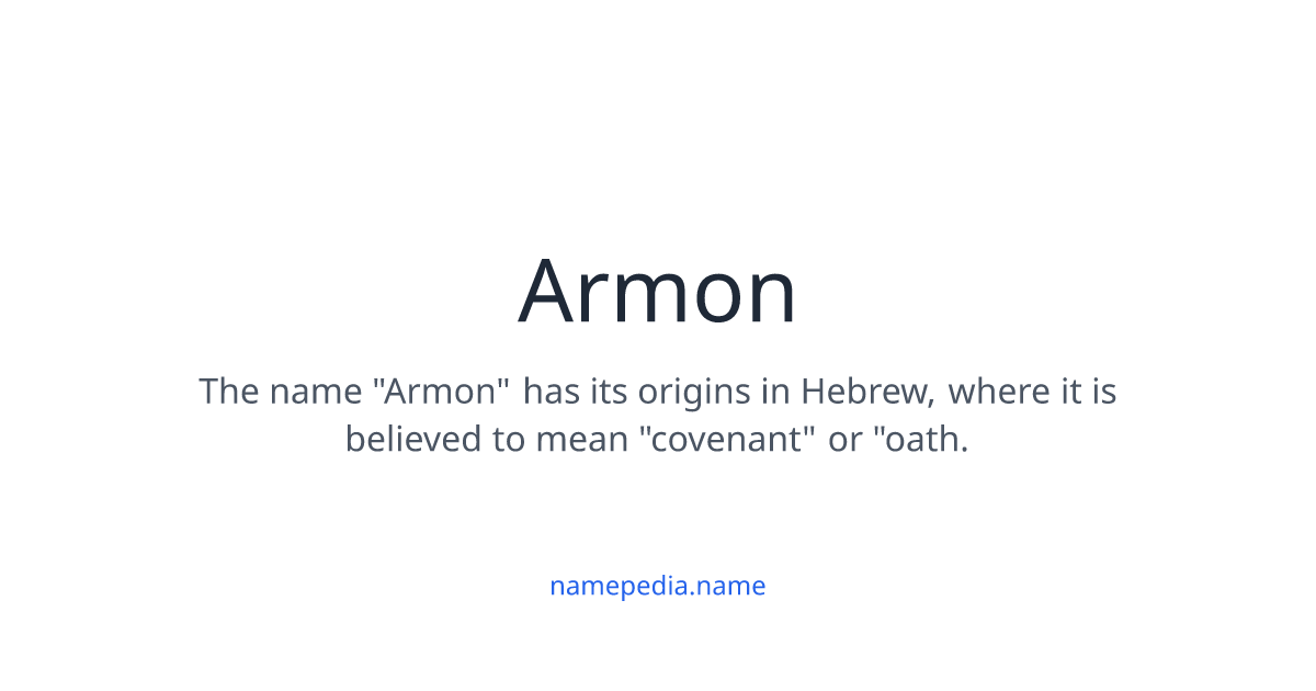 Armon - Meaning, Nicknames, Origins and More | Namepedia