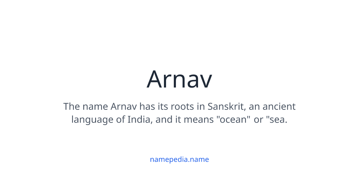 Arnav - Meaning, Nicknames, Origins and More | Namepedia