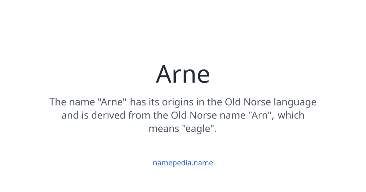 Arne - Meaning, Nicknames, Origins and More | Namepedia