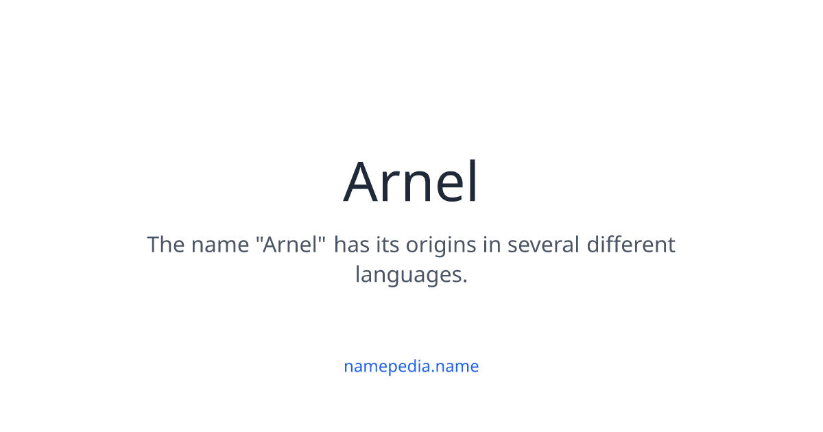 Arnel - Meaning, Nicknames, Origins and More | Namepedia
