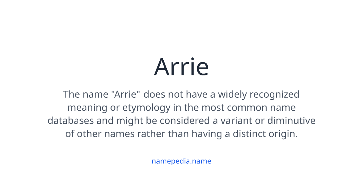Arrie - Meaning, Nicknames, Origins and More | Namepedia