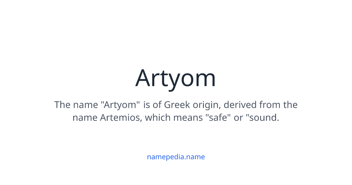 Artyom Meaning, Origin, Nicknames & Popularity | Namepedia