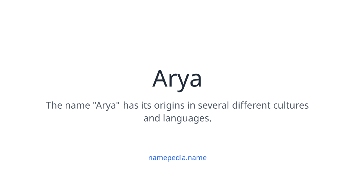 Arya Meaning, Origin, Nicknames & Popularity | Namepedia