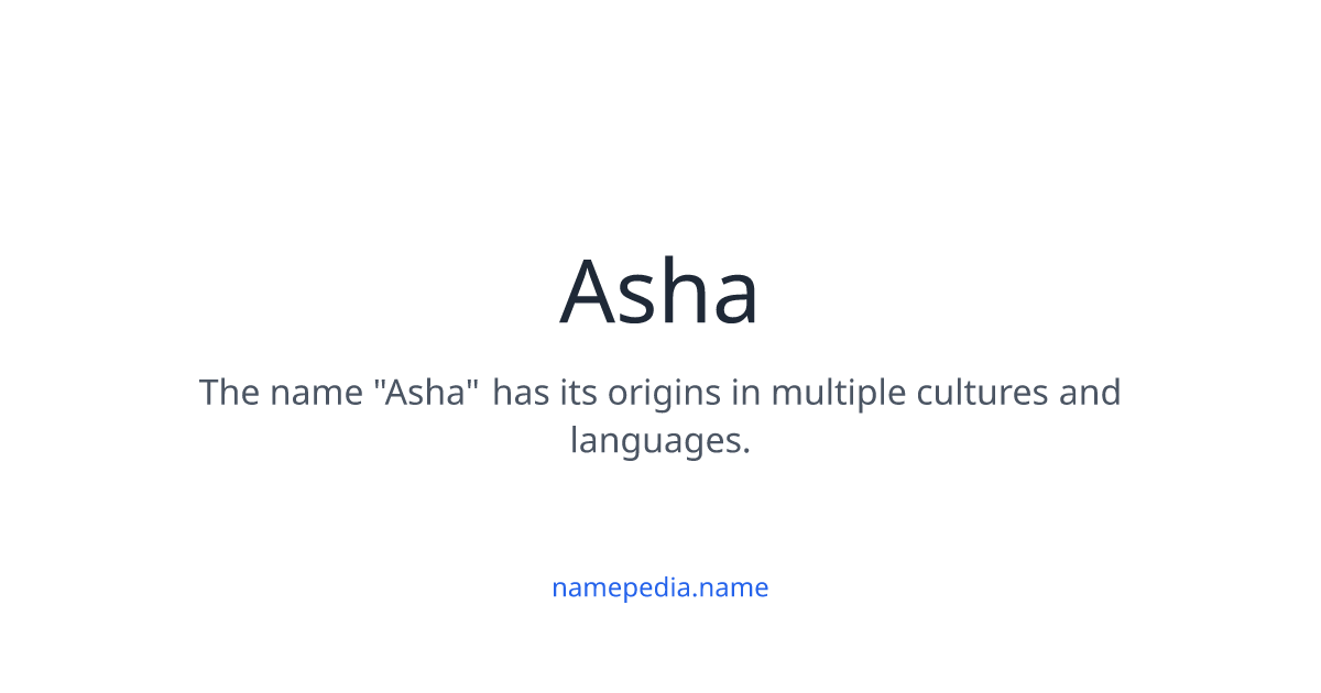 Asha - Meaning, Nicknames, Origins and More | Namepedia
