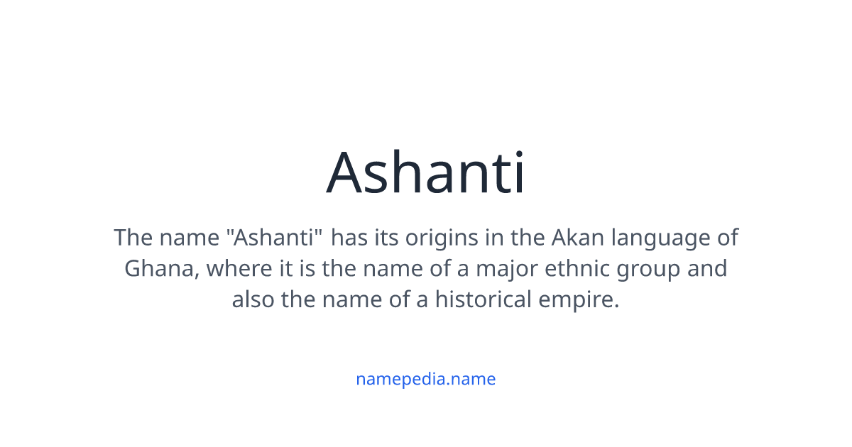 Ashanti - Meaning, Nicknames, Origins and More | Namepedia