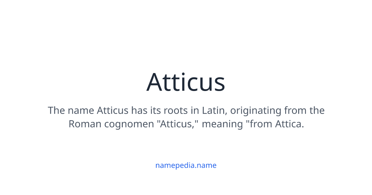 Atticus - Meaning, Nicknames, Origins and More | Namepedia