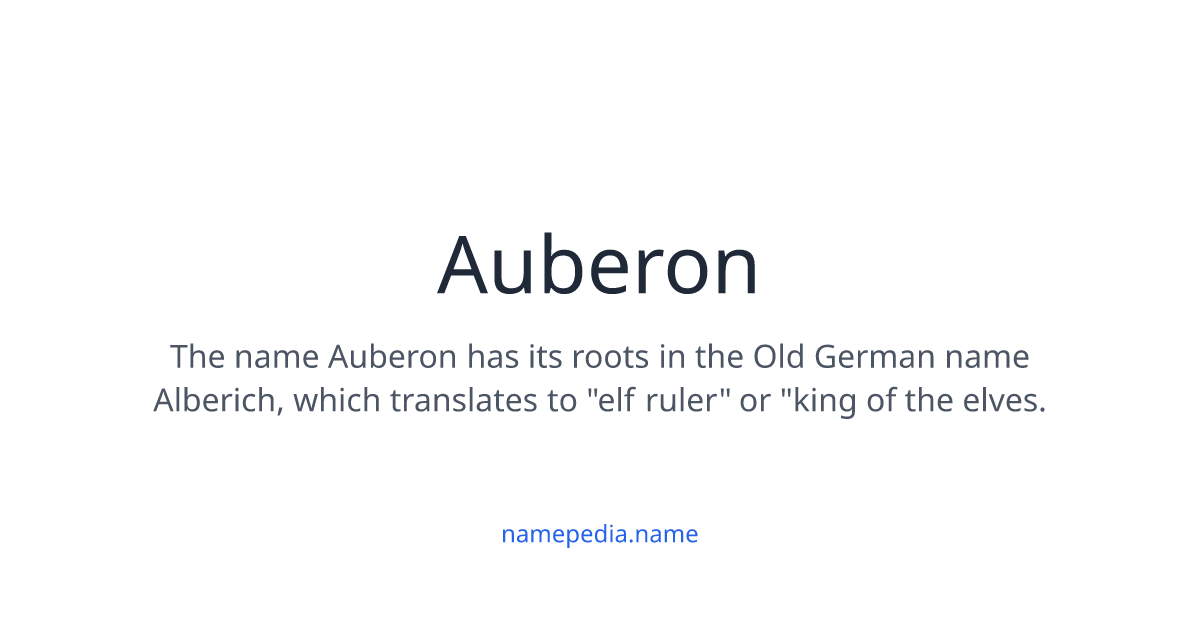 Auberon - Meaning, Nicknames, Origins and More | Namepedia