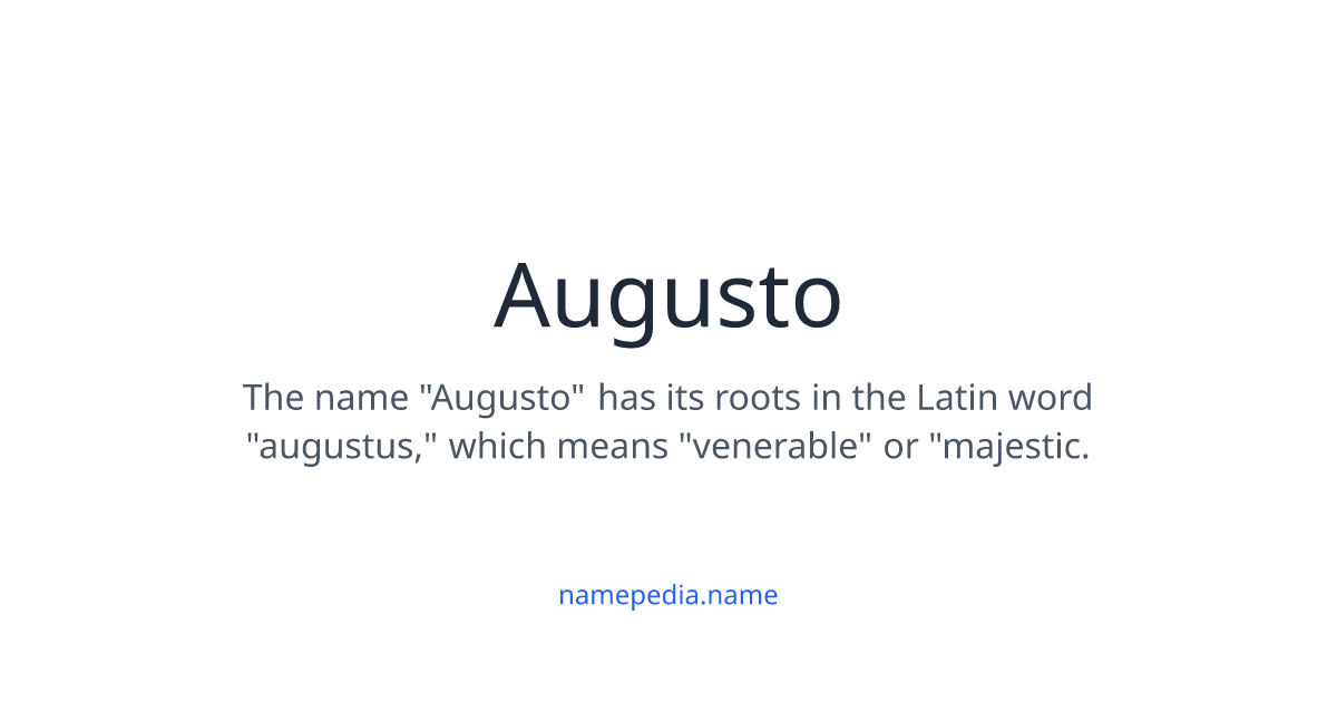 Augusto Meaning, Origin, Nicknames & Popularity | Namepedia
