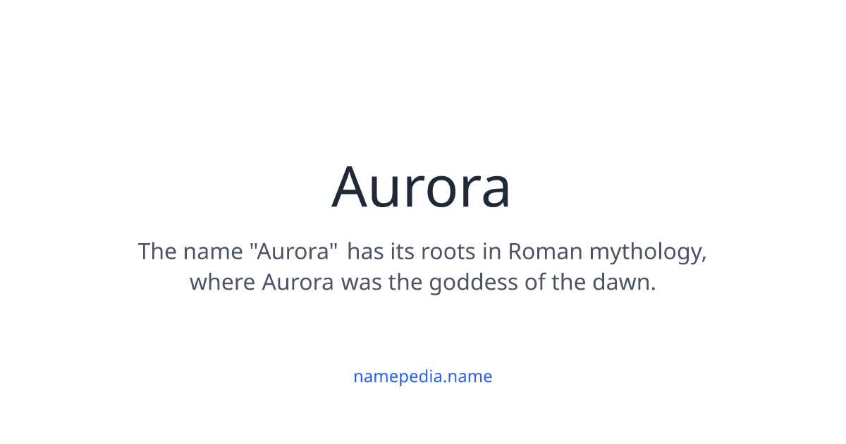 Aurora - Meaning, Nicknames, Origins and More | Namepedia