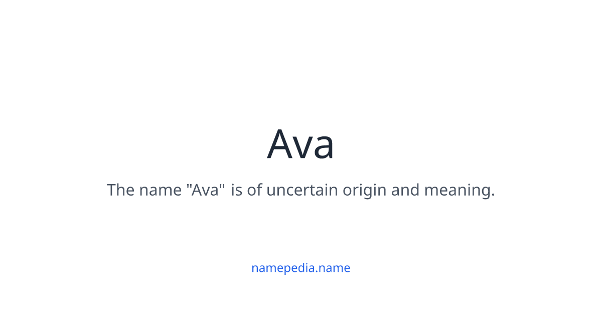 Ava - Meaning, Nicknames, Origins and More | Namepedia