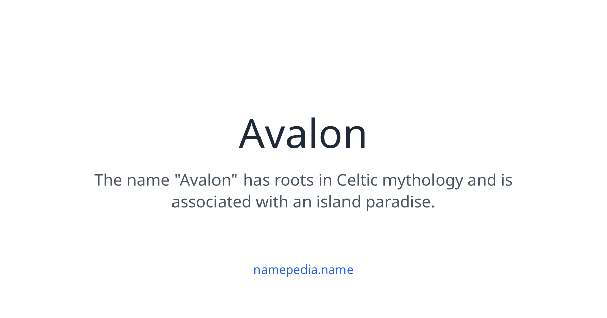 Avalon - Meaning, Nicknames, Origins and More | Namepedia