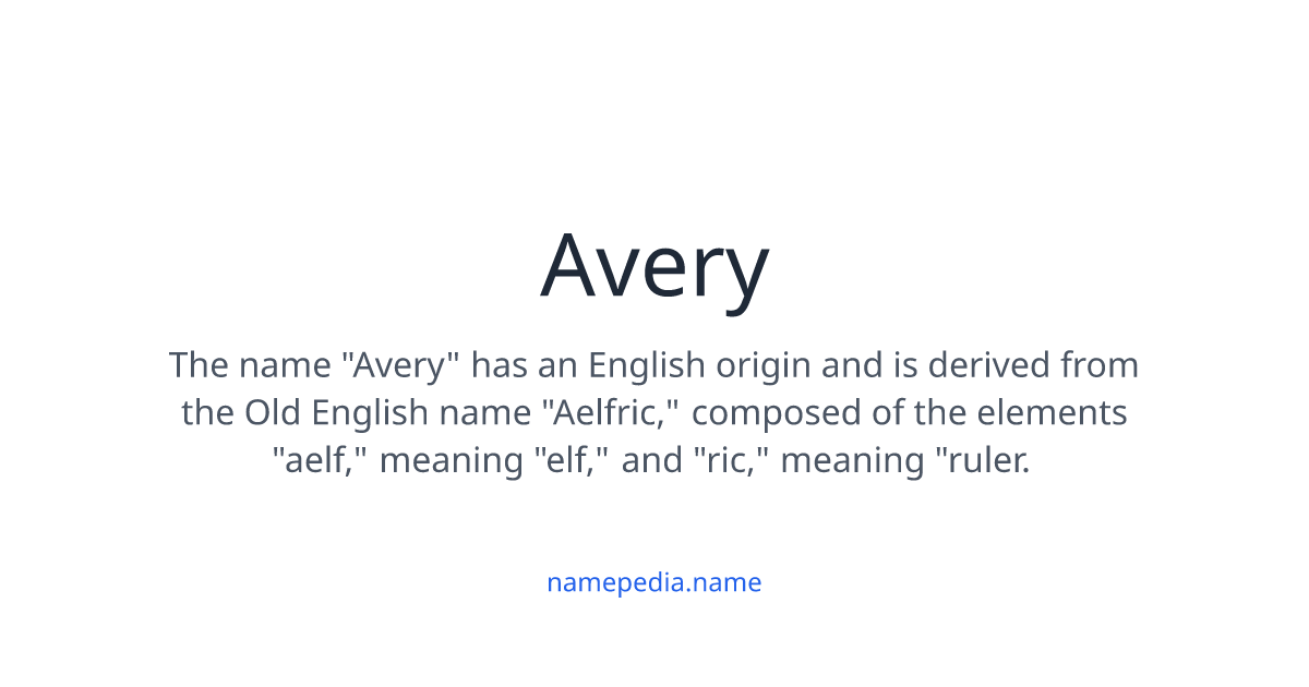 Avery - Meaning, Nicknames, Origins and More | Namepedia