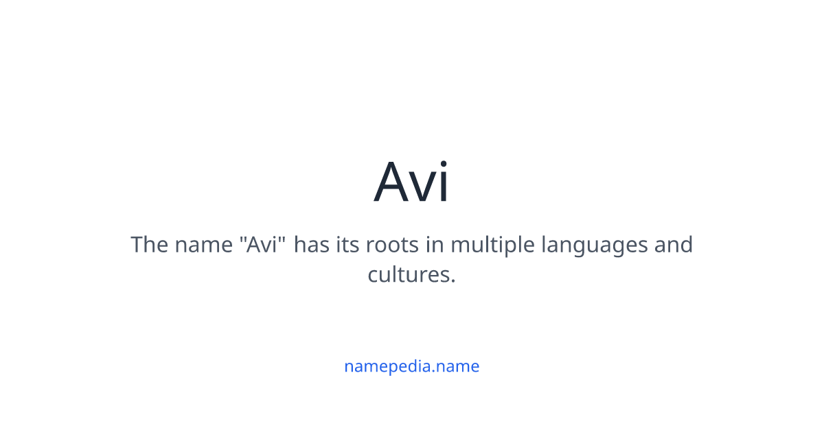 Avi - Meaning, Nicknames, Origins and More | Namepedia