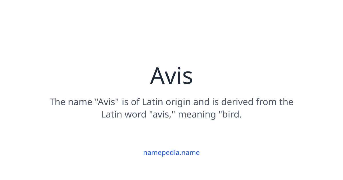 Avis Meaning, Origin, Nicknames & Popularity | Namepedia