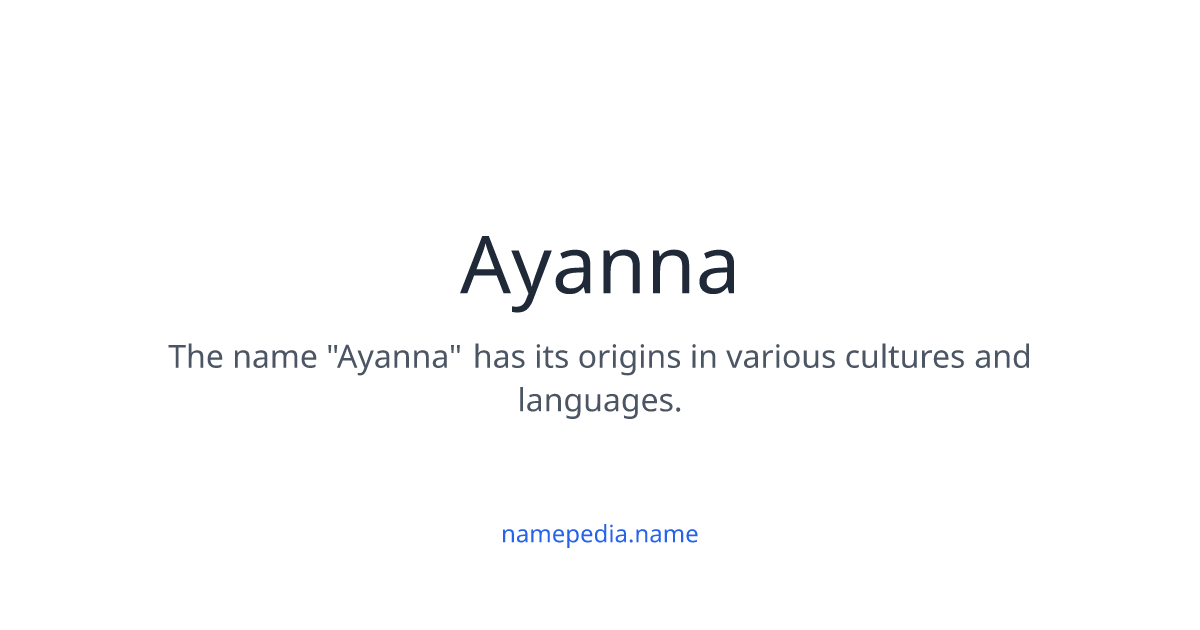 Ayanna Meaning, Origin, Nicknames & Popularity | Namepedia