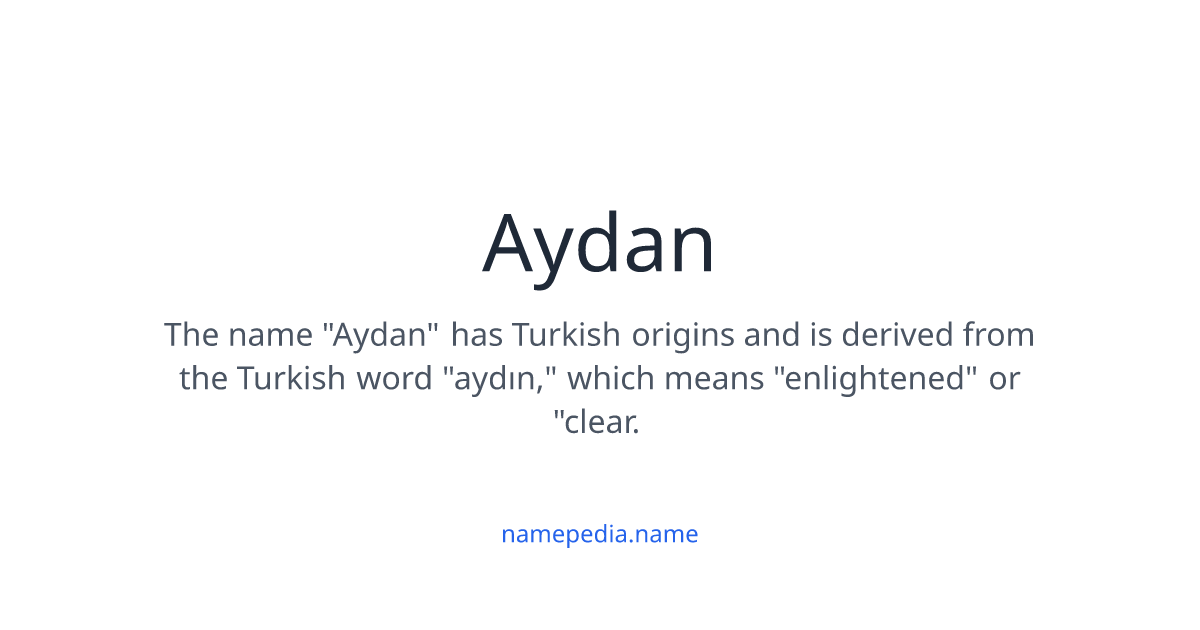 Aydan - Meaning, Nicknames, Origins and More | Namepedia