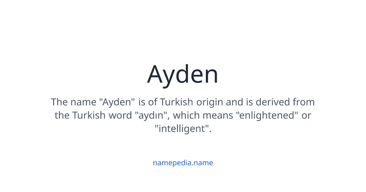Ayden - Meaning, Nicknames, Origins and More | Namepedia