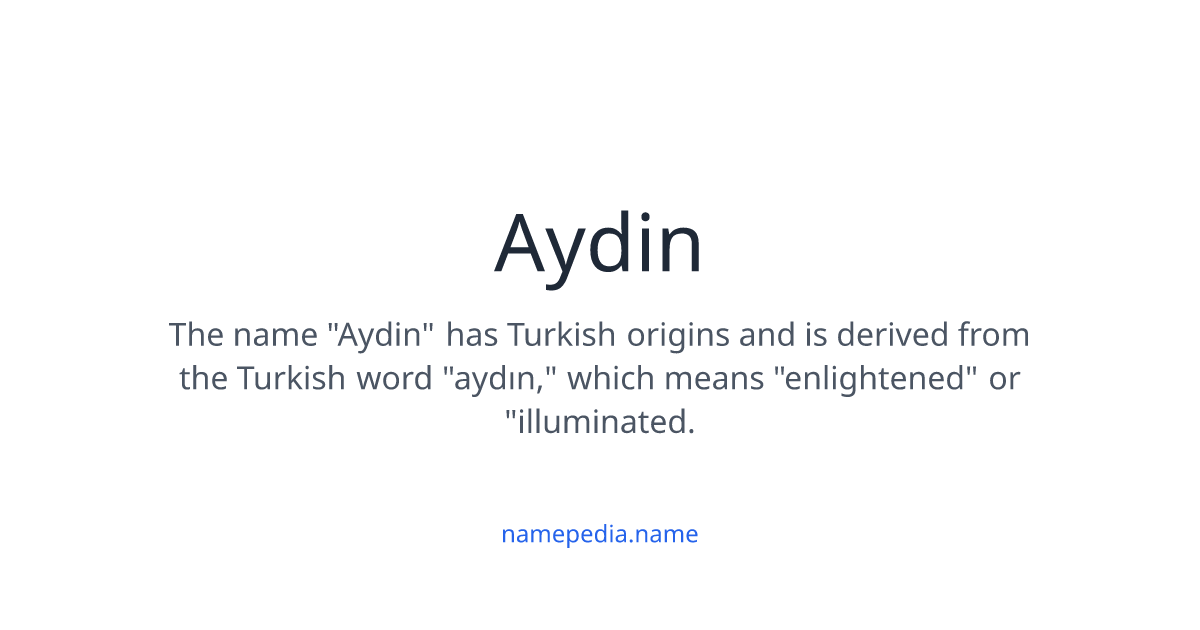 Aydin - Meaning, Nicknames, Origins and More | Namepedia