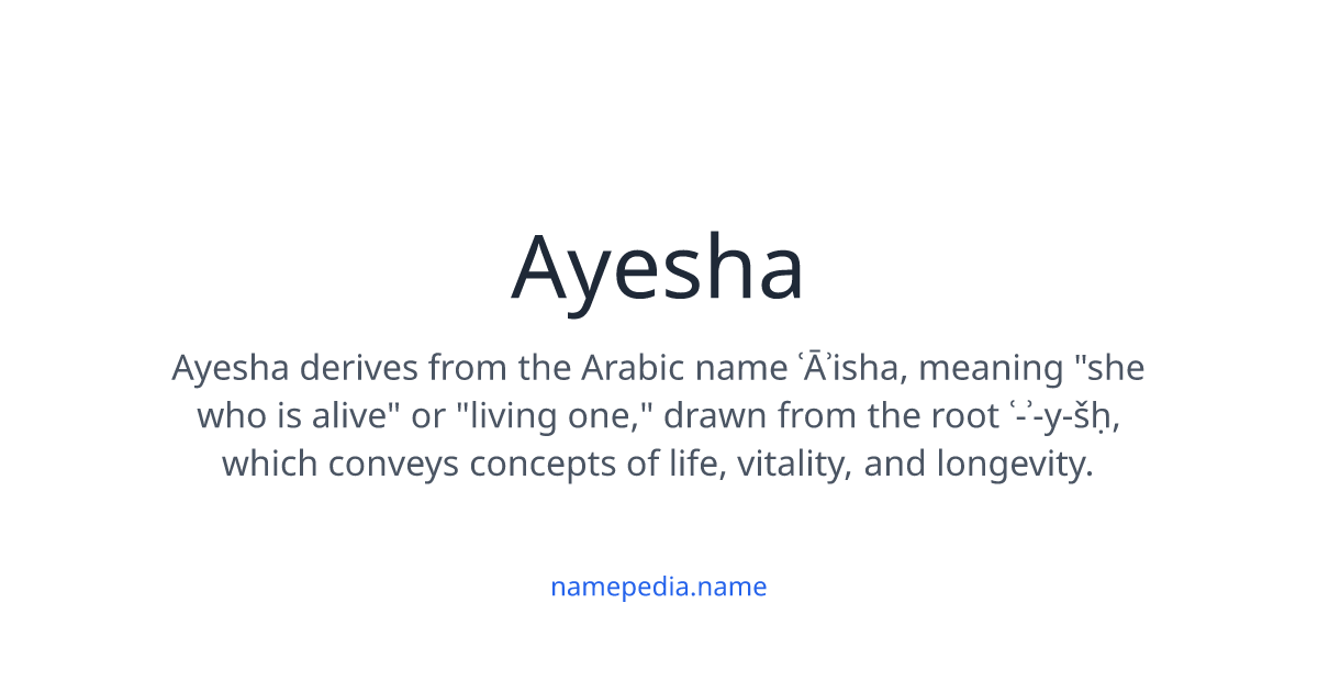 Ayesha Meaning, Origin, Nicknames & Popularity | Namepedia